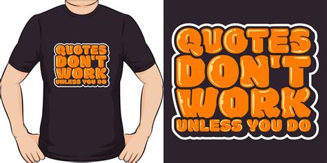 Quotes Don T Work Unless You Do Motivational Quote T Shirt Design