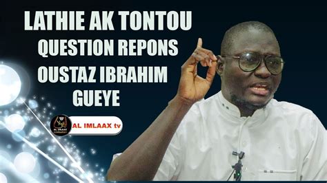 Question Reponse Lathie Ak Tontou Oustaz Ibrahim Gueye YouTube
