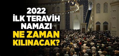İlk Teravih Namazı Ne Zaman Kılınacak 2022 İslam ve İhsan