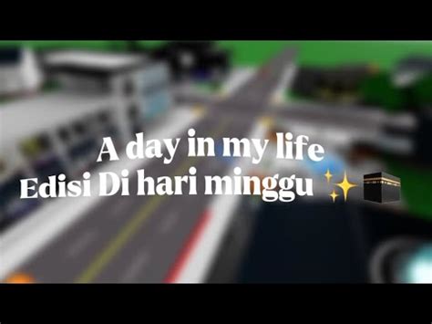 A Day In My Life Edisi Di Hari Ahad Brookhaven Roblox