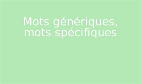 Mots G N Riques Mots Sp Cifiques Par Edumoov Jenseigne Fr