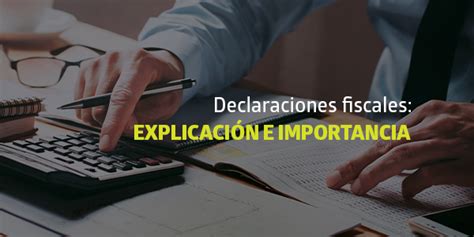 Declaraciones Fiscales Explicaci N E Importancia Blog Utel
