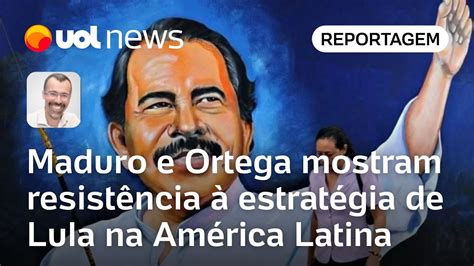Maduro e Ortega mostram resistência à estratégia de Lula na América