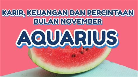 AQUARIUS KARIR KEUANGAN DAN PERCINTAAN DI BULAN NOVEMBER YouTube