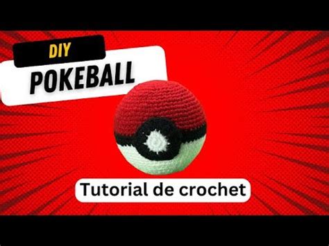 Como Hacer Un Pokeball A Crochet Pas A Paso Patr N En Descripci N