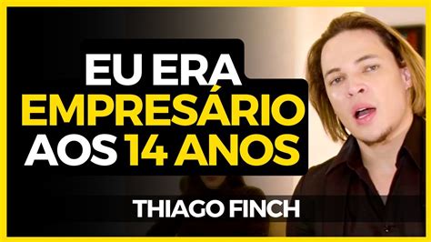Thiago Finch Antes Do Marketing Digital Youtube