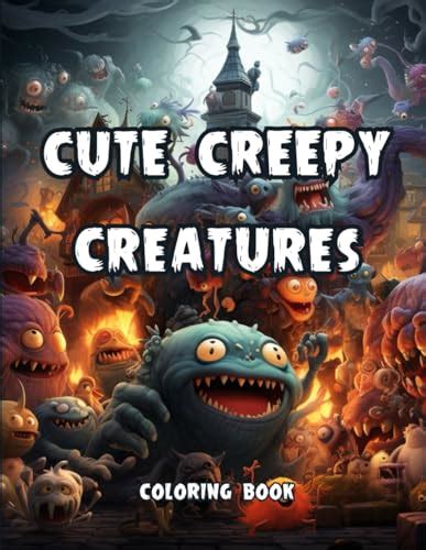 Cute Creepy Creatures Coloring Book Unleash Your Creativity With The