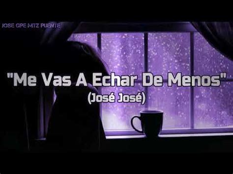Me vas a echar de menos José José YouTube