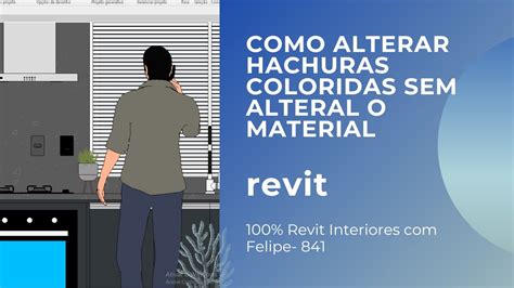 100 Revit Interiores Felipe Aula 841 COMO ALTERAR HACHURAS