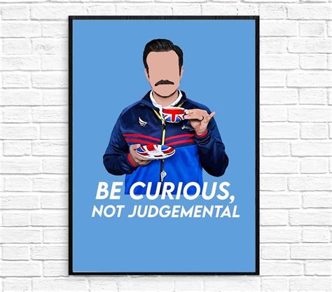 Be Curious Not Judgemental Ted Lasso Poster Etsy