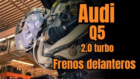 Gu A Paso A Paso Para Cambiar Las Pastillas De Freno De Tu Audi Q