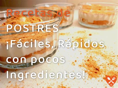 Recetas de Postres Fáciles Rápidos con Pocos Ingredientes