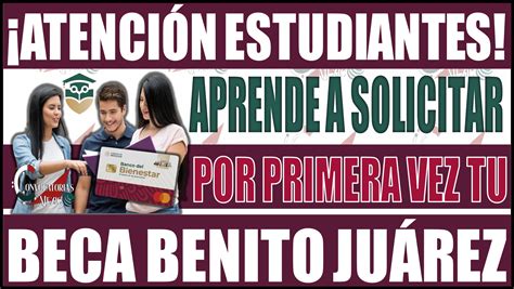 No tienes la Beca Benito Juárez Aprende cómo agendar tu cita y qué