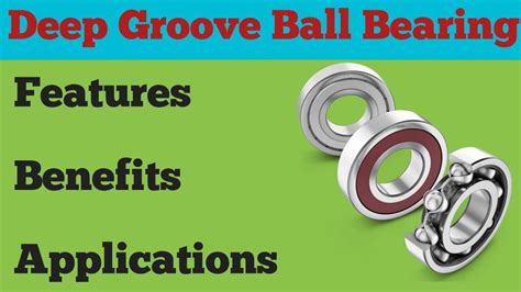 Deep Groove Ball Bearing Features Benefits And Applications YouTube