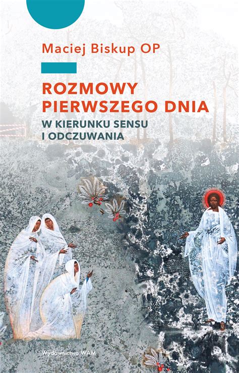 Rozmowy pierwszego dnia Maciej Biskup książka TaniaKsiazka pl
