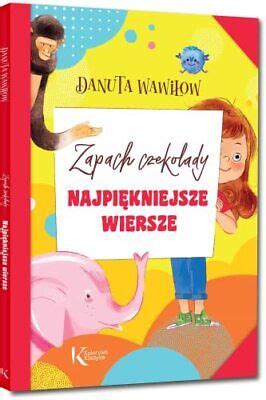 Najpi Kniejsze Wiersze Zapach Czekolady By Wawi Ow Danuta Book The