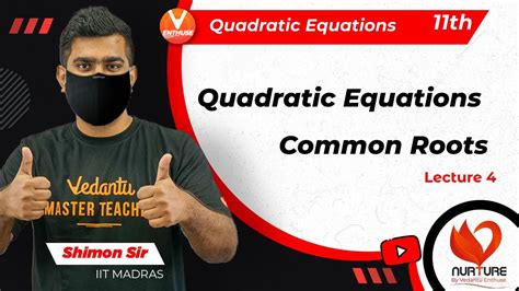 quadratic equations jee l4 common roots jee 2023 class 11 maths nurture vedantu