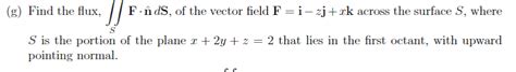 solved g find the flux ∬sf⋅n ds of the vector field