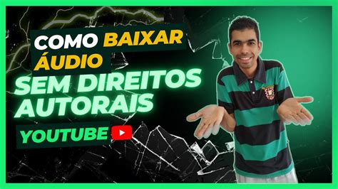 Como Baixar Audio Do Youtube Sem Direitos Autorais Baixar M Sicas Do