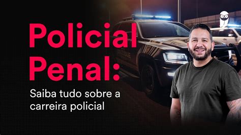 Policial Penal Saiba Tudo Sobre A Carreira Policial YouTube