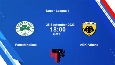 Panathinaikos Vs AEK Athens Live Score Head To Head PAN Vs AEK Live