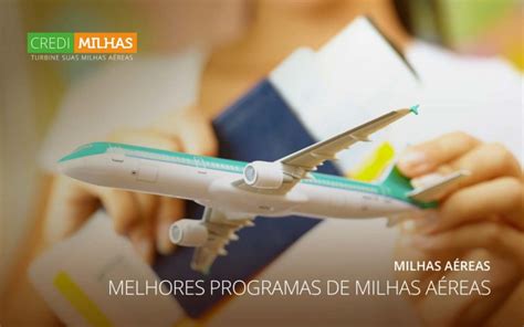 Melhores Programas de Milhas Aéreas Como vender Milhas Aéreas