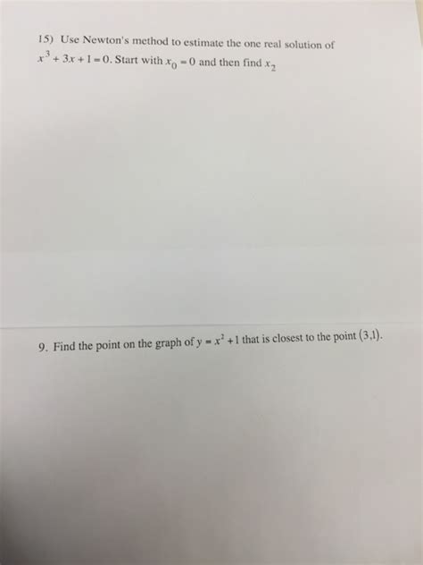 solved use newton s method to estimate the one real solution