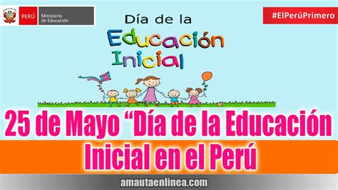 25 de mayo Día de la Educación Inicial en el Perú