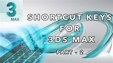 Shortcut Keys For 3ds Max Part 2 YouTube