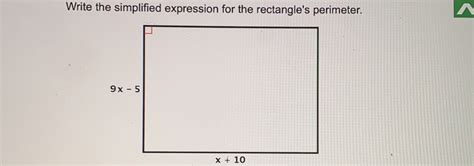 solved write the simplified expression for the rectangle s perimeter x 10 [math]