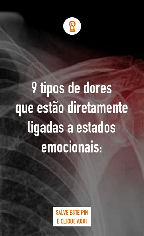 Tipos De Dores Que Est O Diretamente Ligadas A Estados Emocionais Em