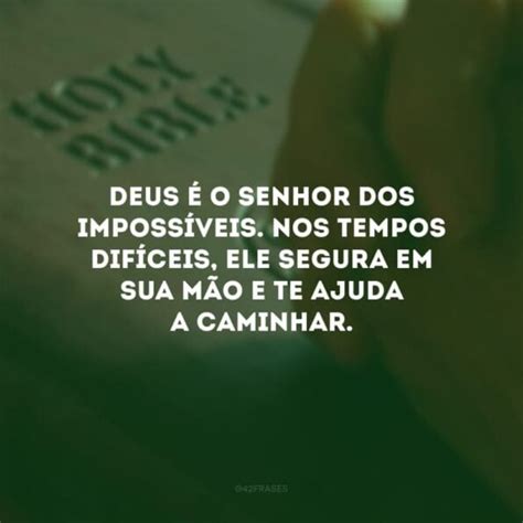 60 frases sobre tempos difíceis para você não perder a fé