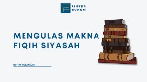 Pengertian Fiqih Siyasah Hukum Tata Negara Islam Pinterhukum