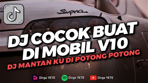 DJ COCOK BAUAT DI MOBIL MANTAN KU DI POTONG POTONG MENGKANE Slow