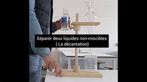 La décantation séparer le mélange de deux liquides non miscibles