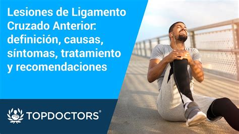 Lesiones De Ligamento Cruzado Anterior Definici N Causas S Ntomas