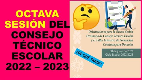 Soy Docente OCTAVA SESIÓN DEL CONSEJO TÉCNICO ESCOLAR 2022 2023