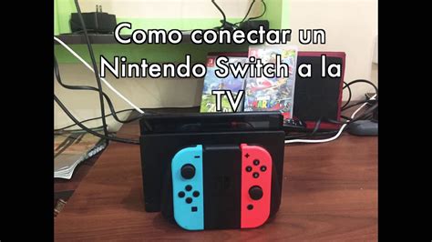 Como Conectar La Nintendo Switch A La Television YouTube