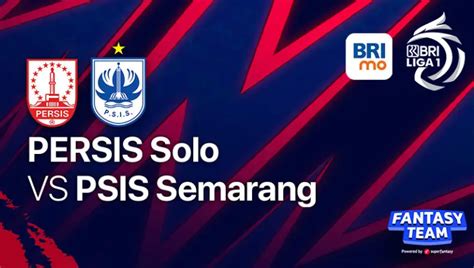 LIVE SCORE HASIL AKHIR Persis Solo Vs PSIS Semarang Liga 1 Hari Ini 3