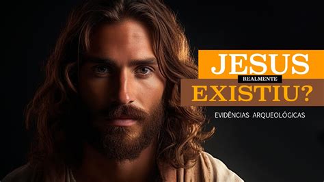 JESUS REALMENTE EXISTIU EVIDÊNCIAS DA ARQUEOLOGIA YouTube