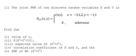 solved [1] the joint pmf of two discrete random variables x