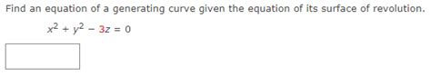 solved find an equation of a generating curve given the
