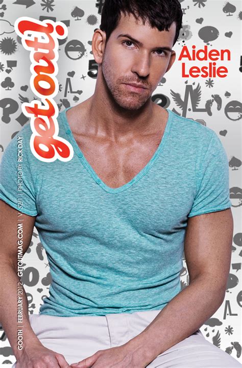 Get Out Magazine Issue Aiden Leslie Get Out Magazine Nycs