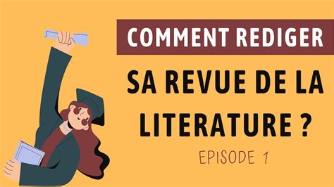 Comment rédiger sa revue de la littérature Episode 1 YouTube