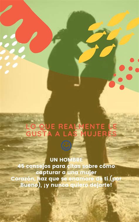 Lo Que Realmente Le Gusta A Las Mujeres Un Hombre By Vincent Olaoluwa