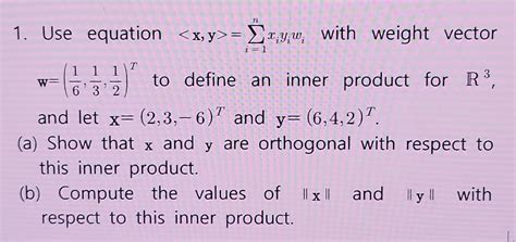 solved 1 use equation x y ∑i 1nxiyiwi with weight vector