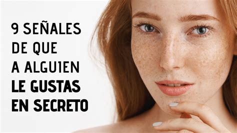 Señales de amor secreto Cómo saber si alguien está enamorado de ti