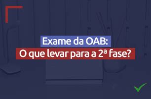 O que pode levar na 2ª fase do Exame de Ordem da OAB Blog Aprova