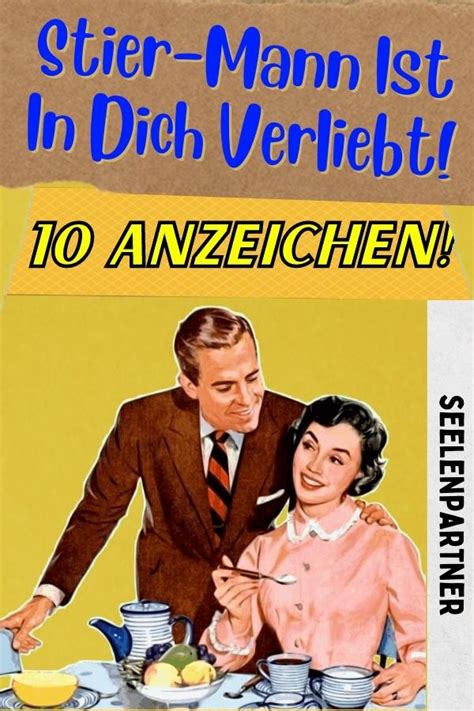 9 Zeichen Dass Ein Stier Mann Wirklich In Sie Verliebt Ist Seelenpartner