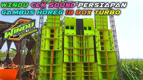 Windu Production Cek Sound 18 Box Subwoofer Persiapan Gambus